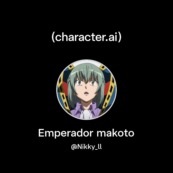 Chat with Emperador makoto | character.ai | Personalized AI for every ...