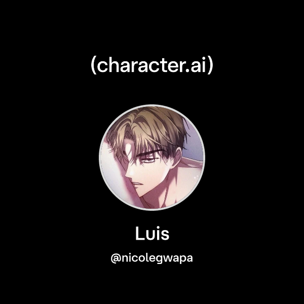 Chat with Luis | character.ai | Personalized AI for every moment of ...