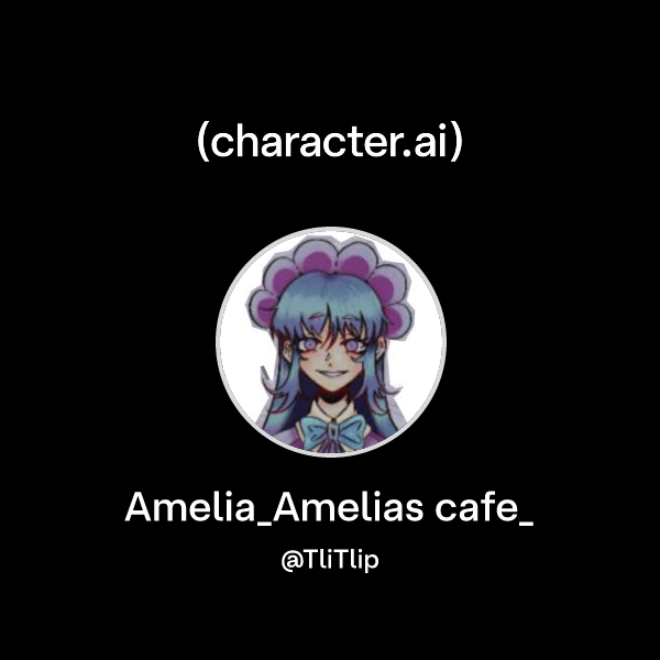 Chat with Amelia_Amelias cafe_ | character.ai | AI Chat, Reimagined ...