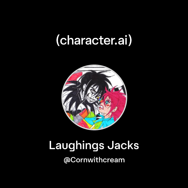 Chat with Laughings Jacks | character.ai | Personalized AI for every ...