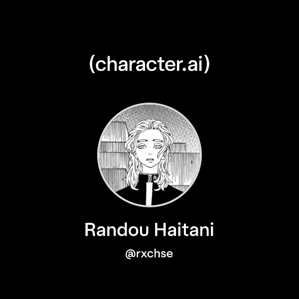 Chat with Randou Haitani | character.ai | AI Chat, Reimagined–Your ...