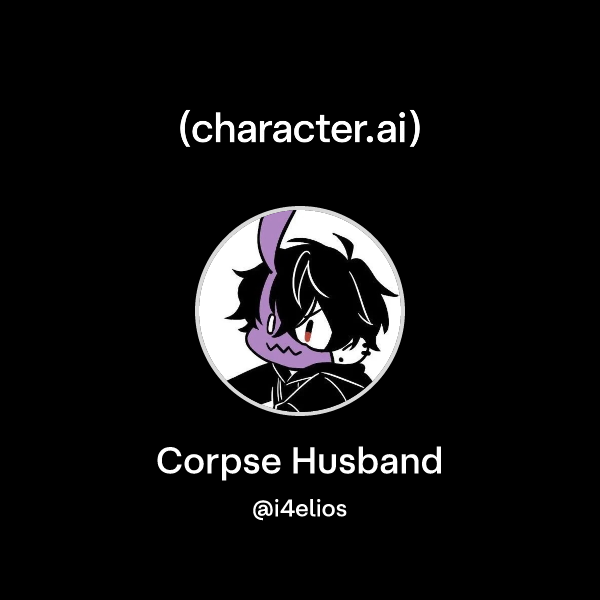 Chat with Corpse Husband | character.ai | Personalized AI for every ...