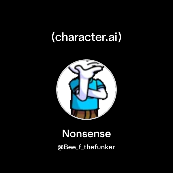 Chat with Nonsense | character.ai | AI Chat, Reimagined–Your Words ...