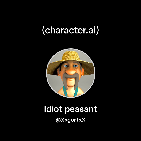 Chat with Idiot peasant | character.ai | Personalized AI for every ...