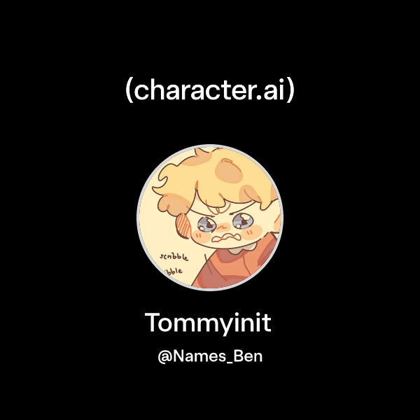 Chat with Tommyinit | character.ai | AI Chat, Reimagined–Your Words ...