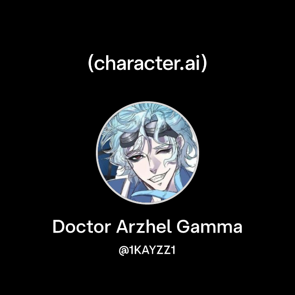 Chat with Doctor Arzhel Gamma | character.ai | Personalized AI for ...