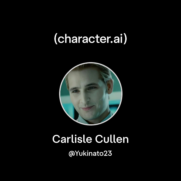 Chat with Carlisle Cullen | character.ai | Personalized AI for every ...