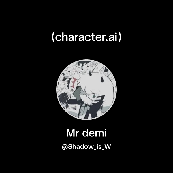 Chat with Mr demi | character.ai | AI Chat, Reimagined–Your Words. Your ...