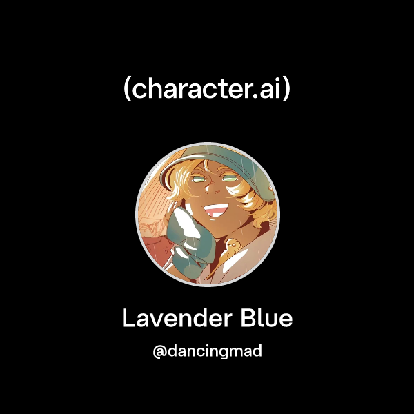 Chat with Lavender Blue | character.ai | Personalized AI for every ...