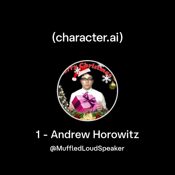 Chat with 1 - Andrew Horowitz | character.ai | Personalized AI for ...