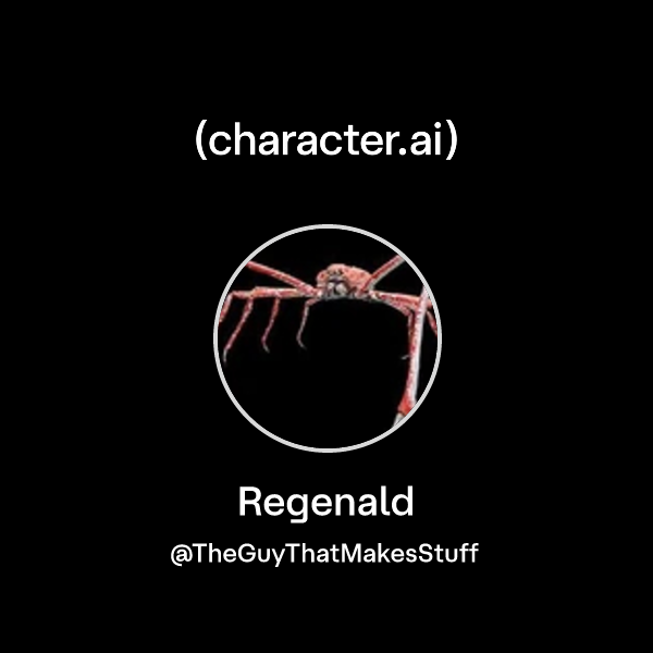 Chat with Regenald | character.ai | Personalized AI for every moment of ...