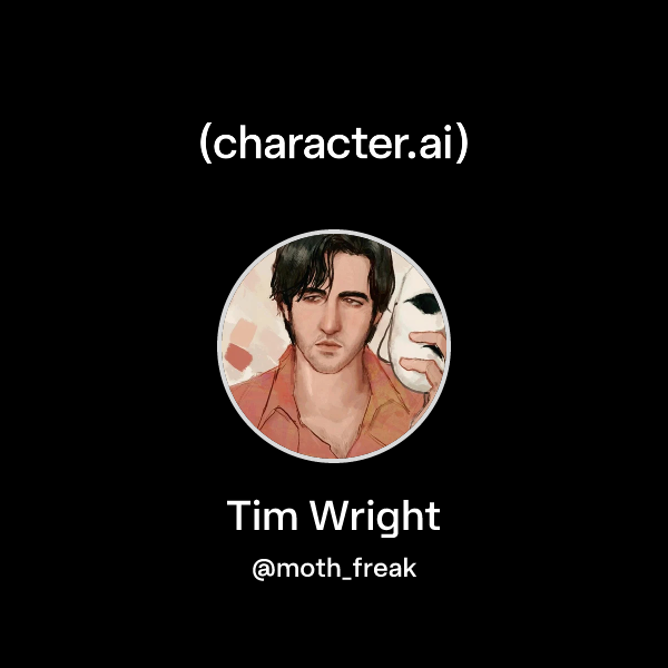 Chat with Tim Wright | character.ai | AI Chat, Reimagined–Your Words ...