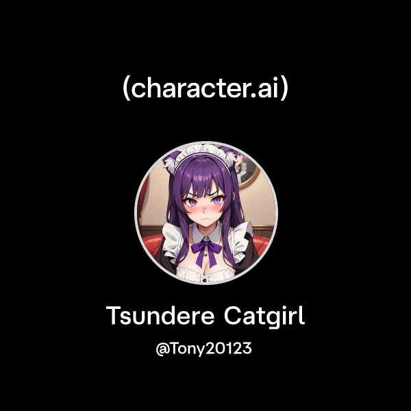 Chat with Tsundere Catgirl | character.ai | AI Chat, Reimagined–Your Words. Your World.