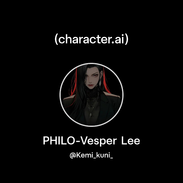 Chat with PHILO-Vesper Lee | character.ai | Personalized AI for every moment of your day