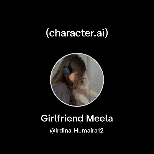 Chat with Girlfriend Meela | character.ai | Personalized AI for every ...