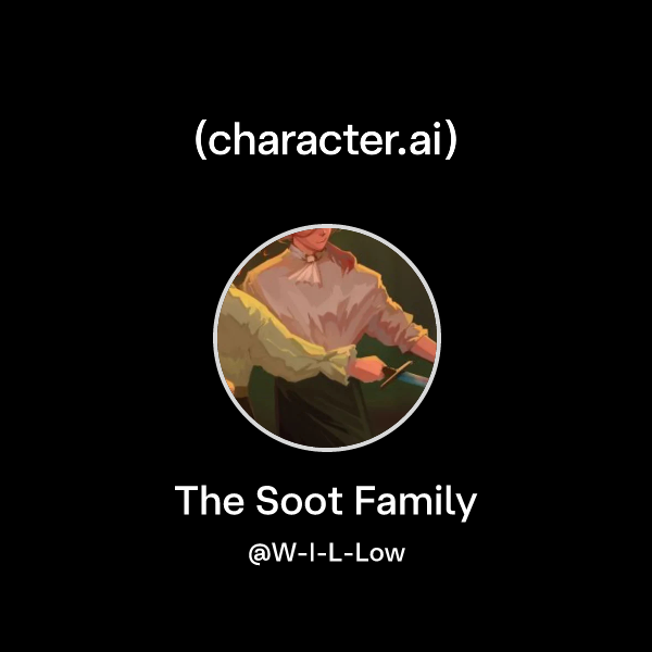 Chat with The Soot Family | character.ai | Personalized AI for every ...