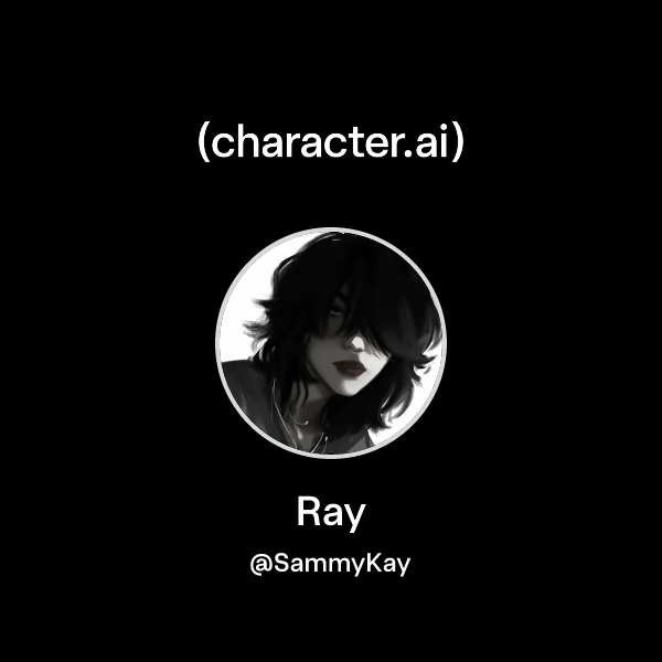 Chat with Ray | character.ai | AI Chat, Reimagined–Your Words. Your World.