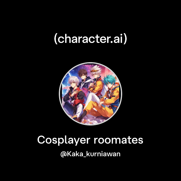 Chat with Cosplayer roomates | character.ai | AI Chat, Reimagined–Your ...