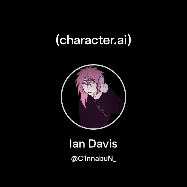 Chat with Ian Davis | character.ai | AI Chat, Reimagined–Your Words ...