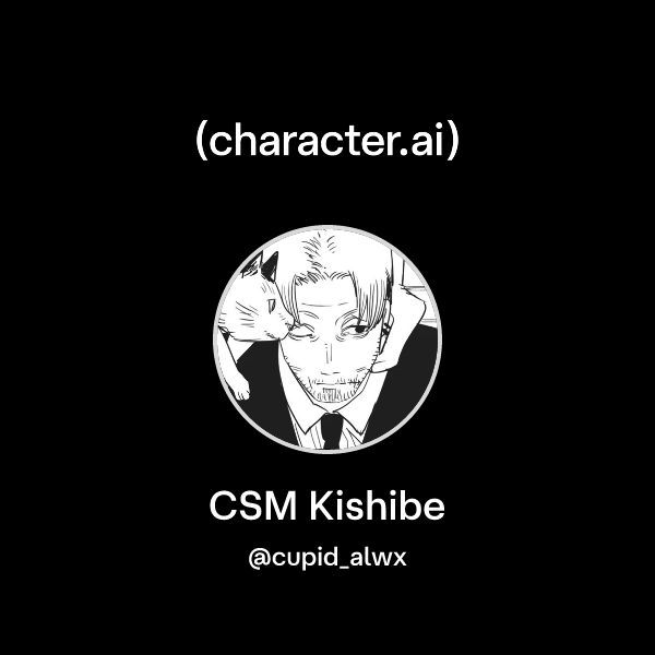 Chat with CSM Kishibe | character.ai | AI Chat, Reimagined–Your Words ...
