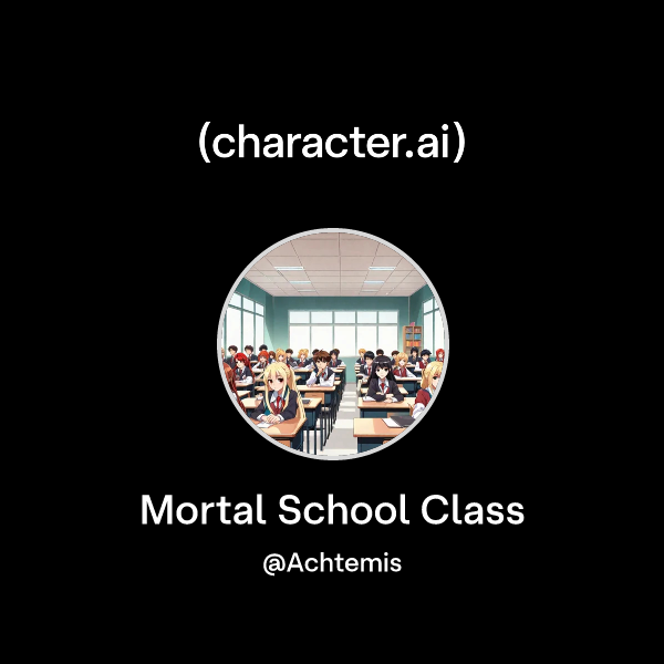 Chat with Mortal School Class | character.ai | AI Chat, Reimagined–Your ...