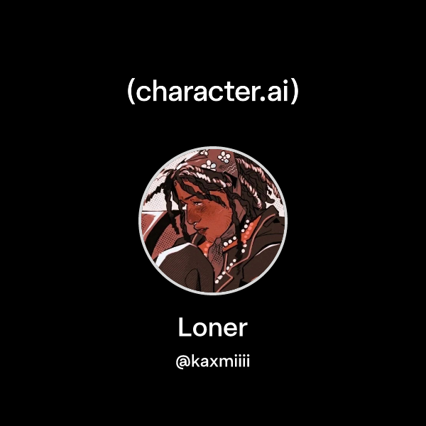 Chat with Loner | character.ai | AI Chat, Reimagined–Your Words. Your ...