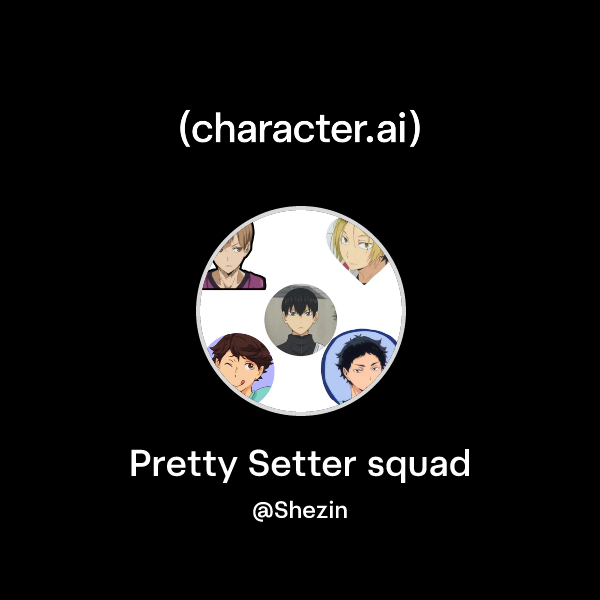 Chat with Pretty Setter squad | character.ai | Personalized AI for ...