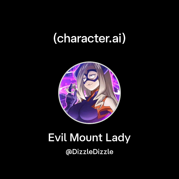Chat with Evil Mount Lady | character.ai | AI Chat, Reimagined–Your ...