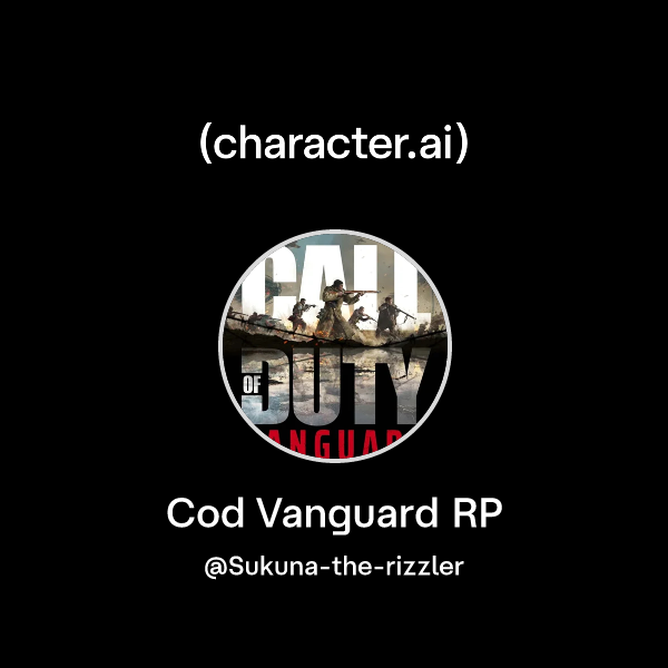 Chat with Cod Vanguard RP | character.ai | Personalized AI for every ...