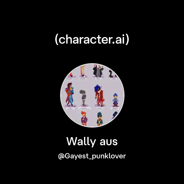 Chat with Wally aus | character.ai | AI Chat, Reimagined–Your Words ...
