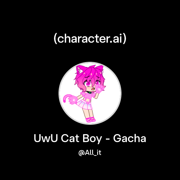 Chat with UwU Cat Boy - Gacha | character.ai | AI Chat, Reimagined–Your ...