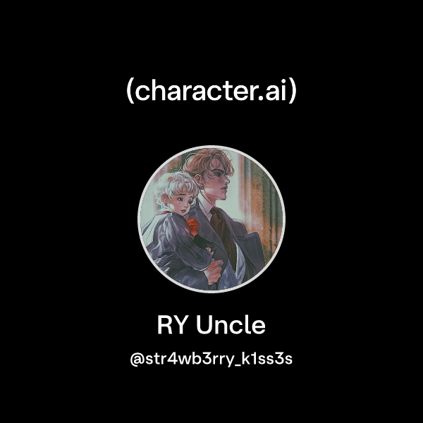 Chat with RY Uncle | character.ai | AI Chat, Reimagined–Your Words ...