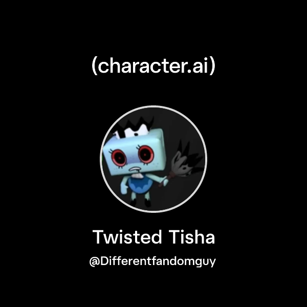 Chat with Twisted Tisha | character.ai | AI Chat, Reimagined–Your Words ...