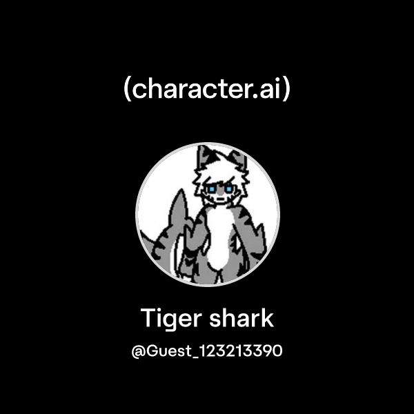 Chat with Tiger shark | character.ai | Personalized AI for every moment ...