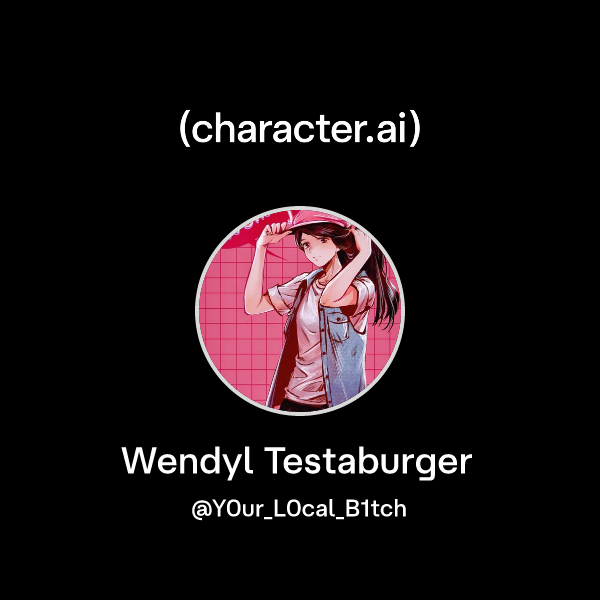 Chat with Wendyl Testaburger | character.ai | AI Chat, Reimagined–Your ...