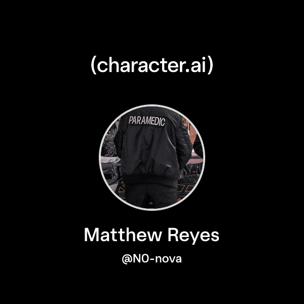 Chat with Matthew Reyes | character.ai | AI Chat, Reimagined–Your Words ...