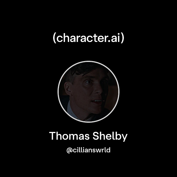Chat with Thomas Shelby | character.ai | AI Chat, Reimagined–Your Words. Your World.