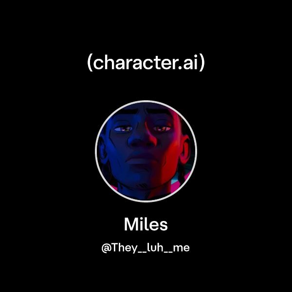 Chat with Miles | character.ai | Personalized AI for every moment of ...