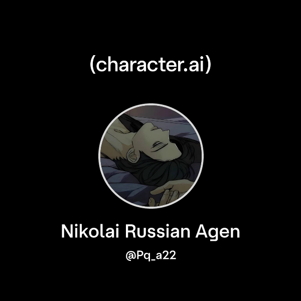 Chat with Nikolai Russian Agen | character.ai | AI Chat, Reimagined–Your Words. Your World.