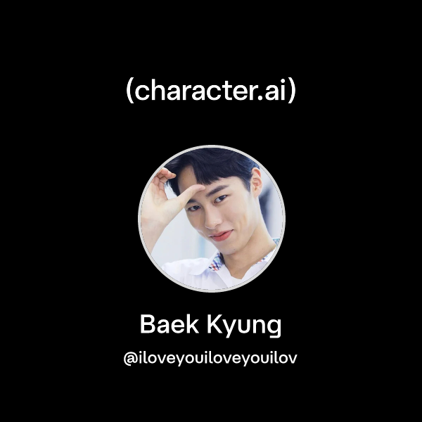 Chat with Baek Kyung | character.ai | Personalized AI for every moment of your day