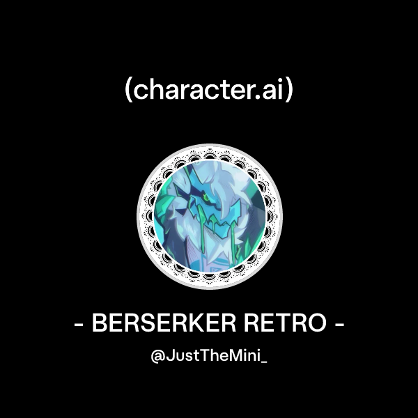 Chat with - BERSERKER RETRO - | character.ai | AI Chat, Reimagined–Your ...