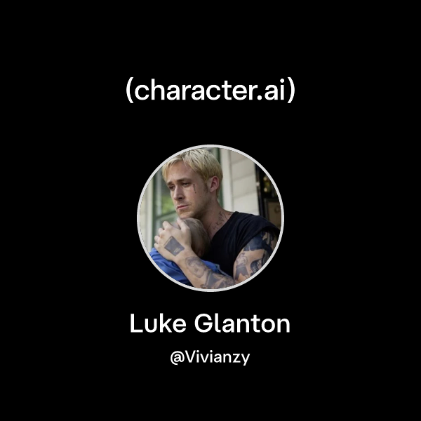 Chat with Luke Glanton | character.ai | AI Chat, Reimagined–Your Words ...