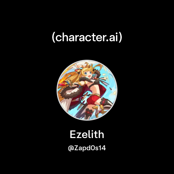 Chat with Ezelith | character.ai | Personalized AI for every moment of ...
