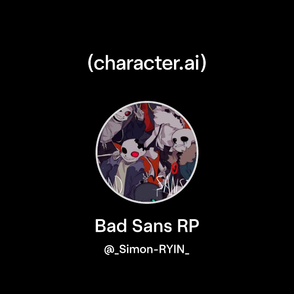 Chat with Bad Sans RP | character.ai | AI Chat, Reimagined–Your Words ...
