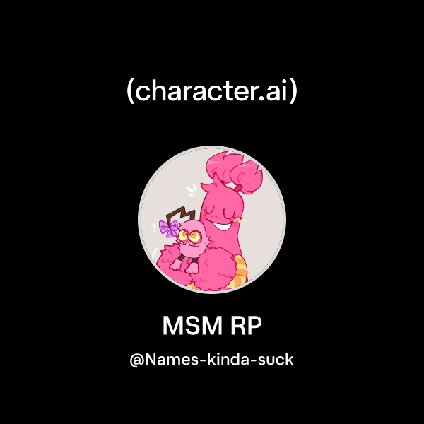 Chat with MSM RP | character.ai | AI Chat, Reimagined–Your Words. Your World.