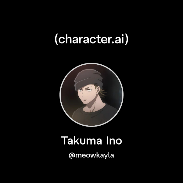 Chat with Takuma Ino | character.ai | AI Chat, Reimagined–Your Words ...