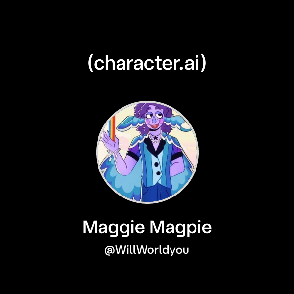 Chat with Maggie Magpie | character.ai | AI Chat, Reimagined–Your Words ...