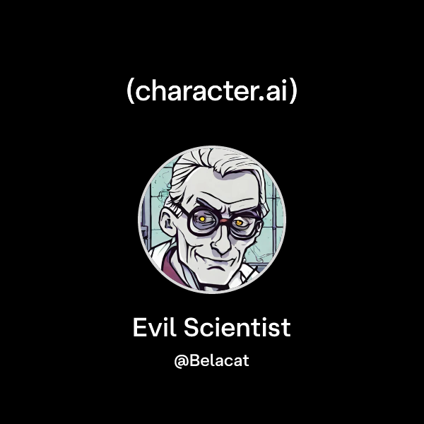 Chat with Evil Scientist | character.ai | AI Chat, Reimagined–Your ...