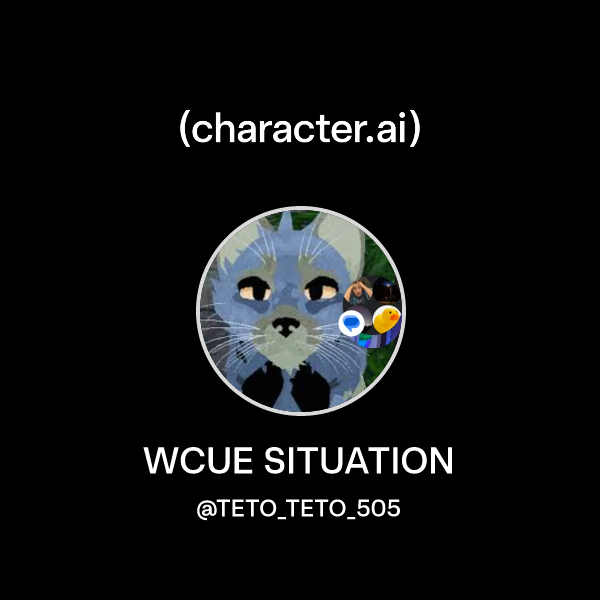 Chat with WCUE SITUATION | character.ai | AI Chat, Reimagined–Your ...