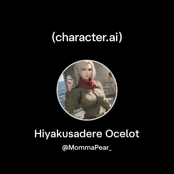 Chat with Hiyakusadere Ocelot | character.ai | AI Chat, Reimagined–Your ...